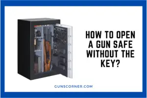 How to Open a Gun Safe Without the Key: 6 Easy Ways to Know