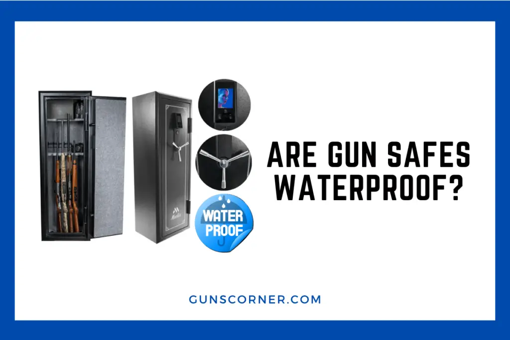 Are Gun Safes Waterproof?