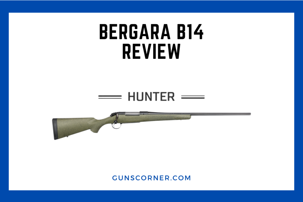 Bergara B14 Review: Precision and Performance in a Hunting Rifle