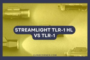 Streamlight TLR-1 HL vs TLR-1: Key Differences and Performance Comparison