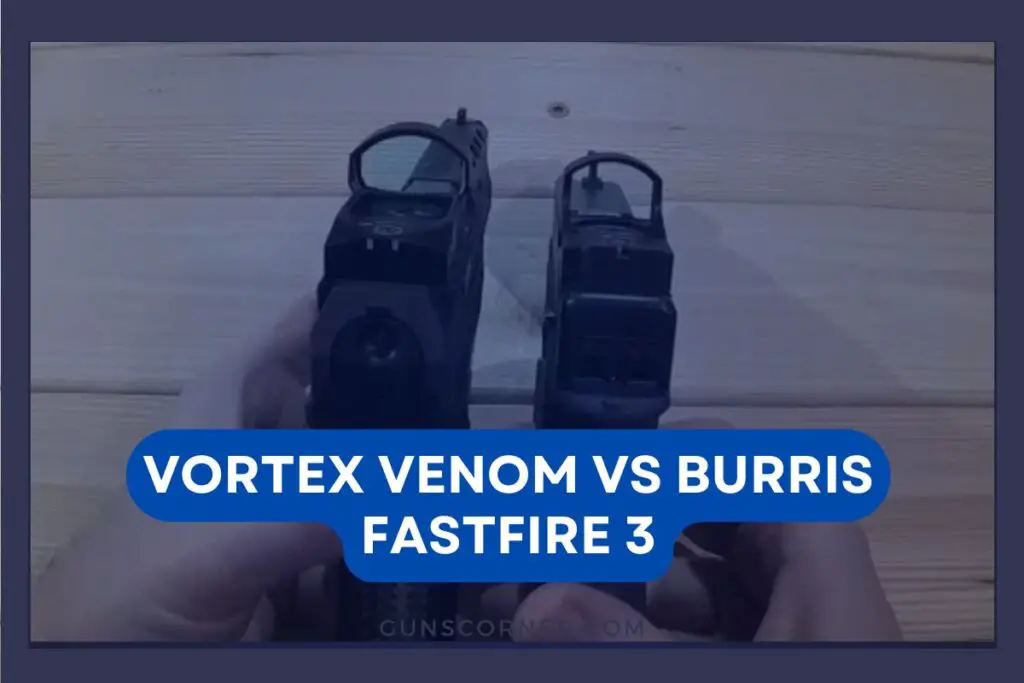 Vortex Venom vs Burris FastFire 3: Top Micro Red Dot Sights Compared