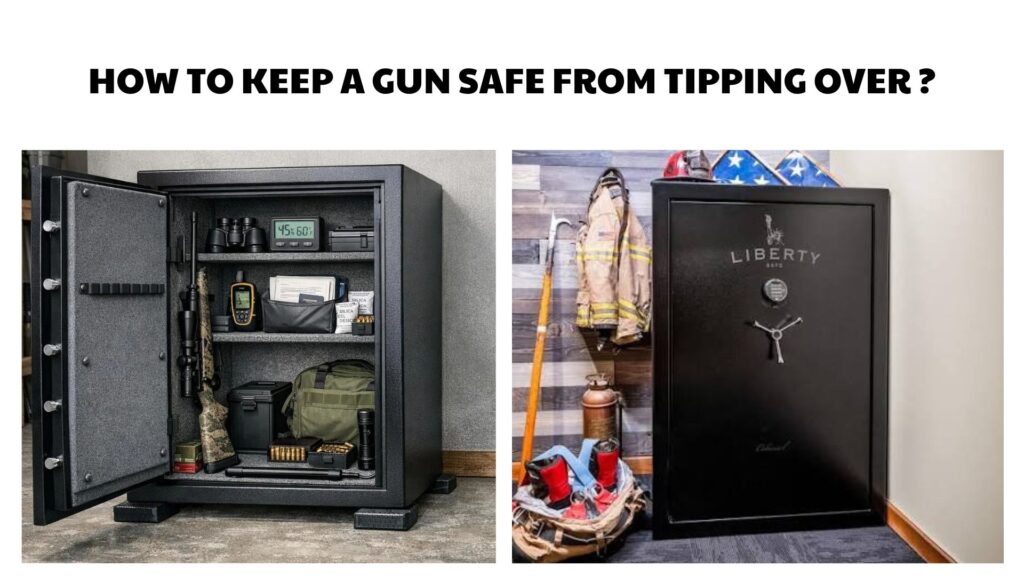 How to Keep a Gun Safe From Tipping Over: Safe Storage Guide